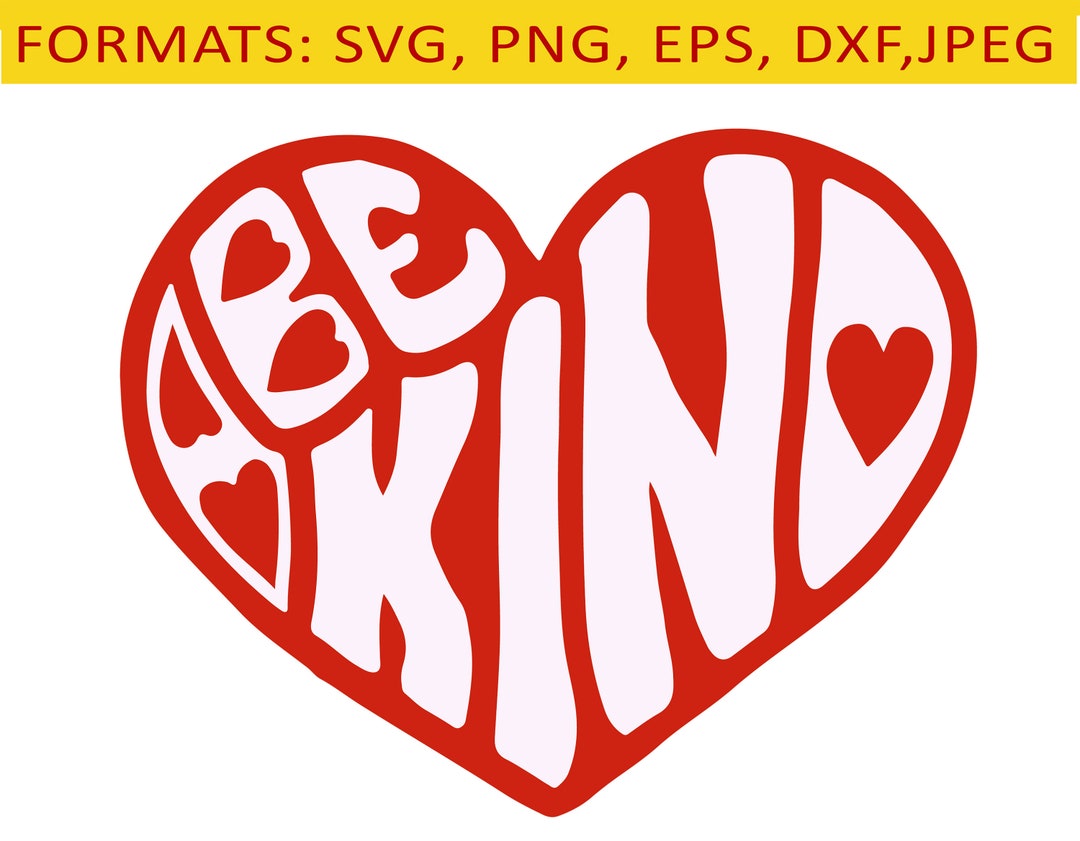 Be Kind Heart, Motivational Layered SVG Cutting Files, Sublimation PNG ...