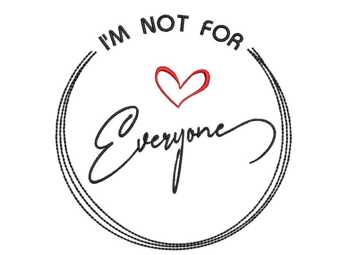 Embroidery Designs Quote I'm Not for Everyone Embroidery - Etsy