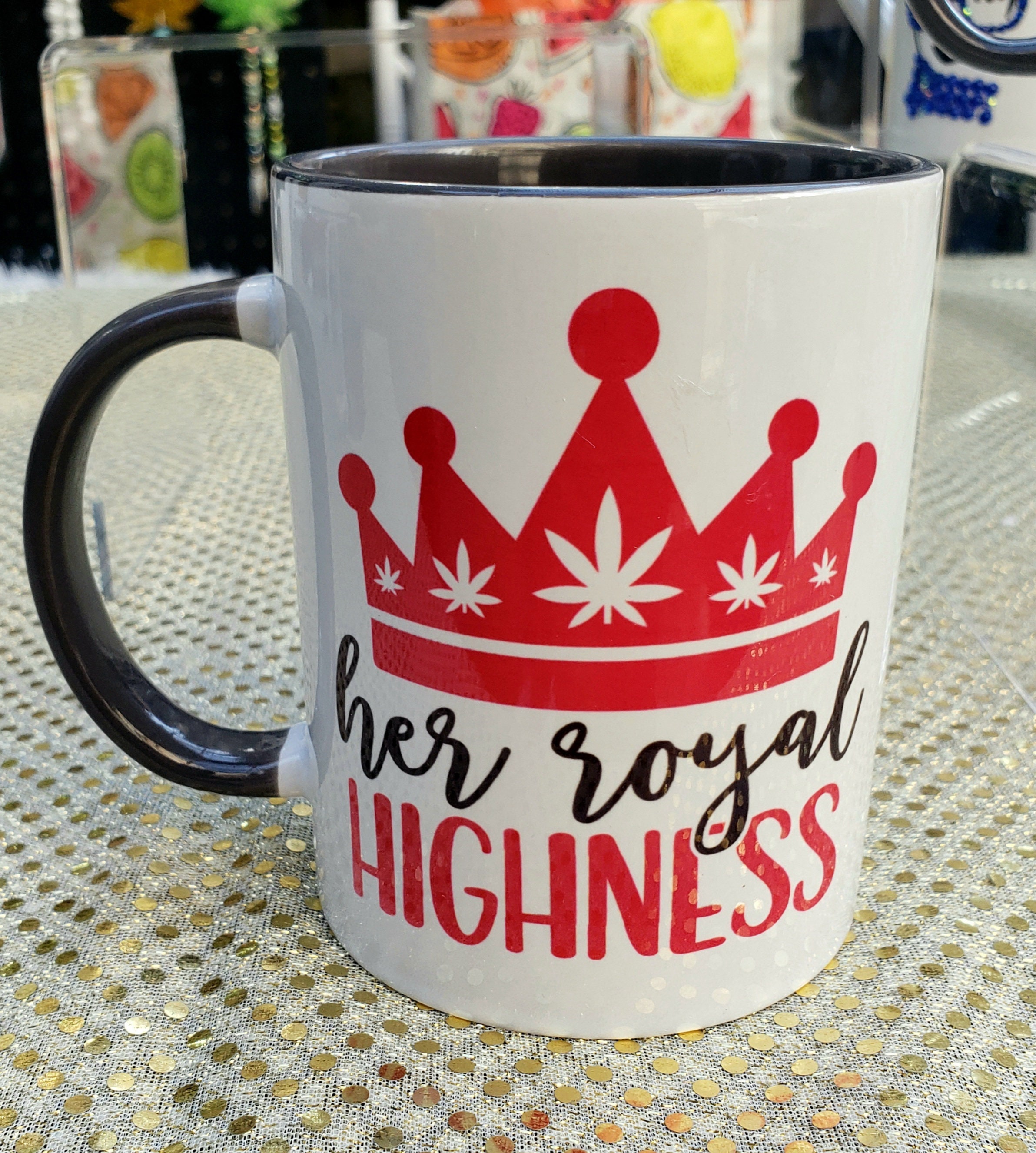 Your Royal Highness Coffee Mug - Etsy