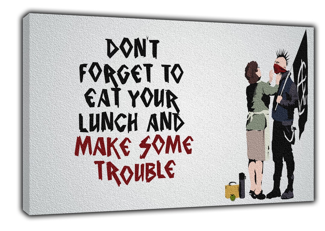 Banksy Eat Your Lunch and Make Trouble Picture/photo Reprint on Framed ...