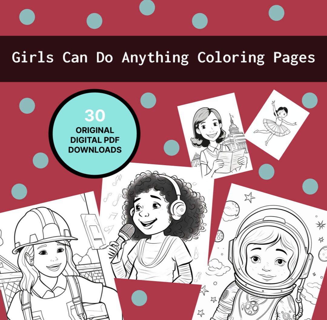 Girls Can Do Anything Coloring Pages: 30 Girls in Different Careers ...