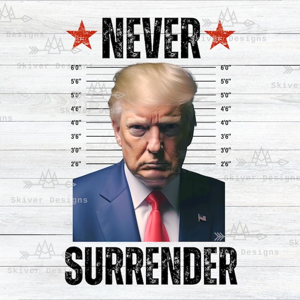 Trump Never Surrender - Etsy