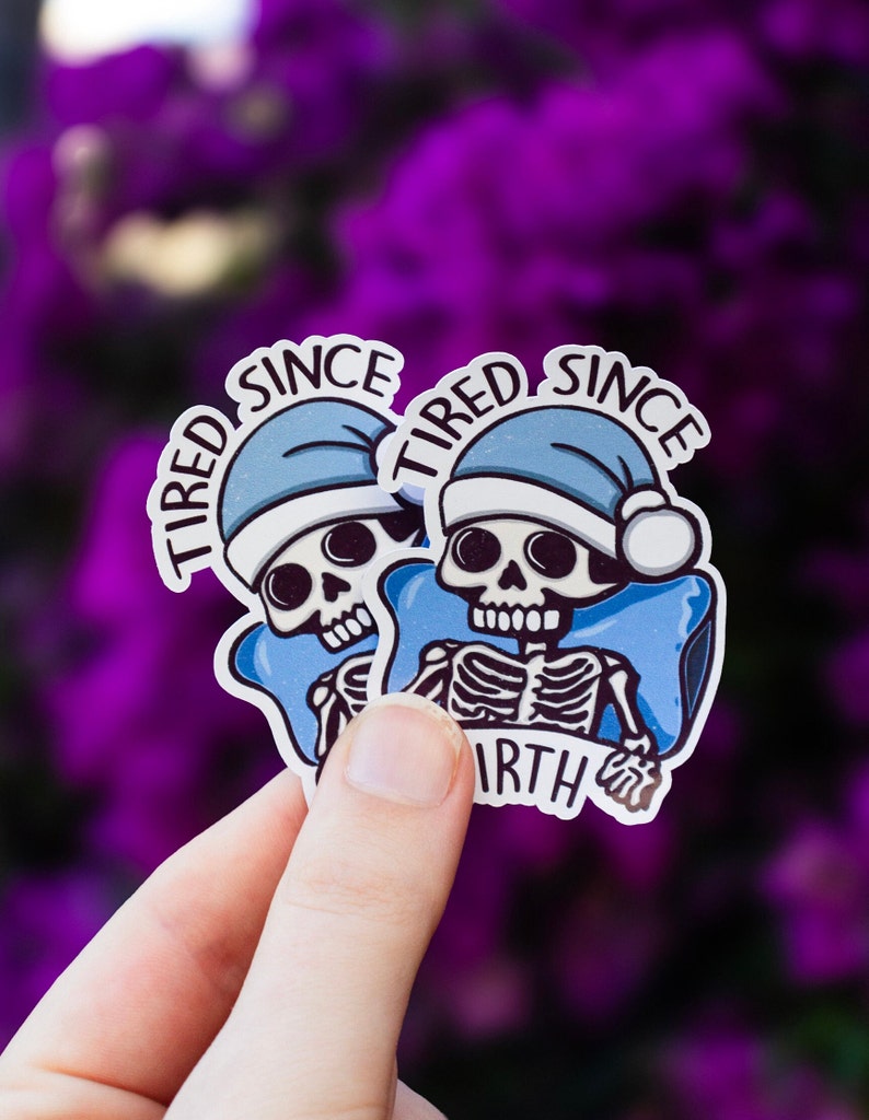 Tired Since Birth, Skeleton Illustration, Funny ADHD Sticker, Autism ...