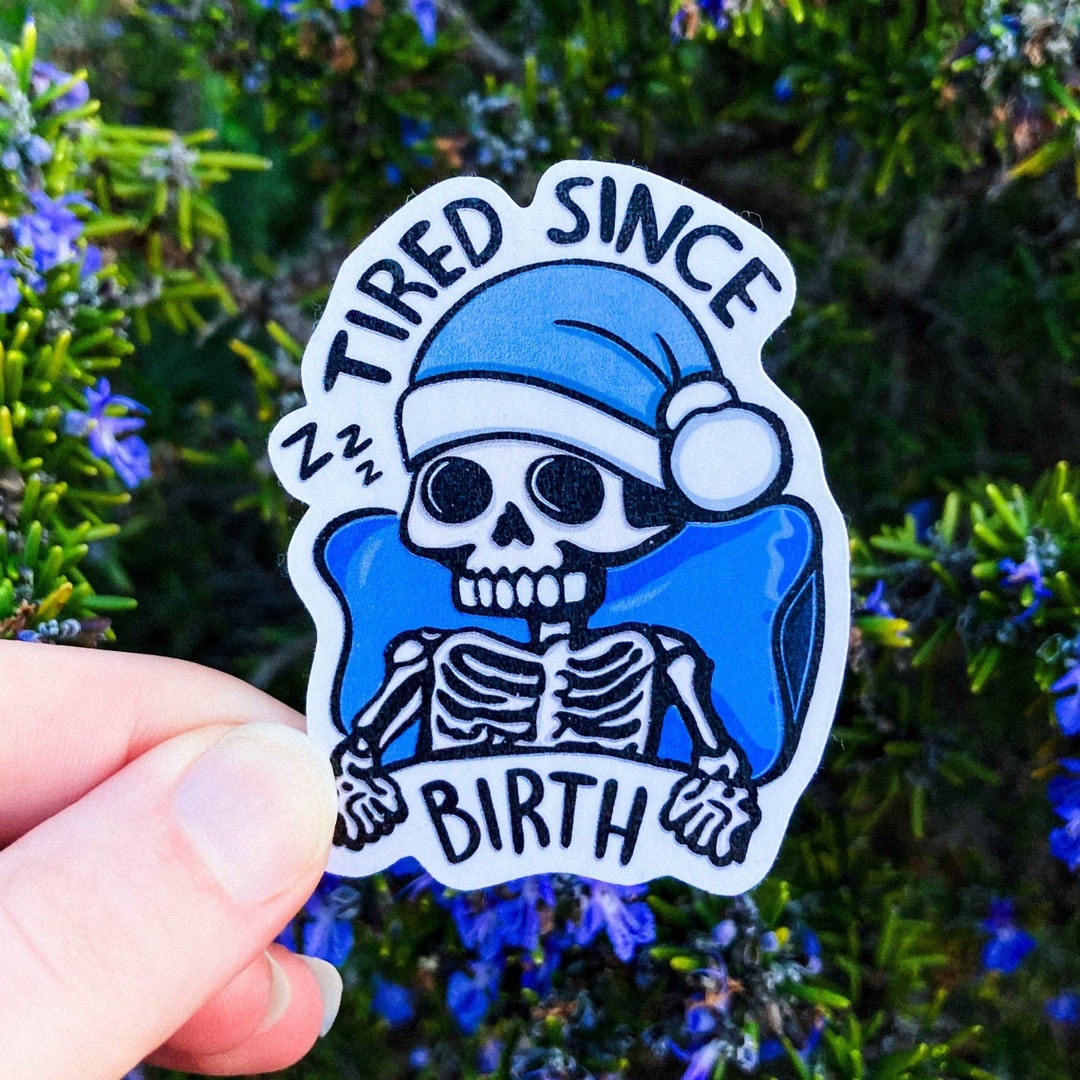 Tired Since Birth Skeleton Illustration Sticker Funny ADHD - Etsy