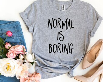 Normal is Boring - Etsy