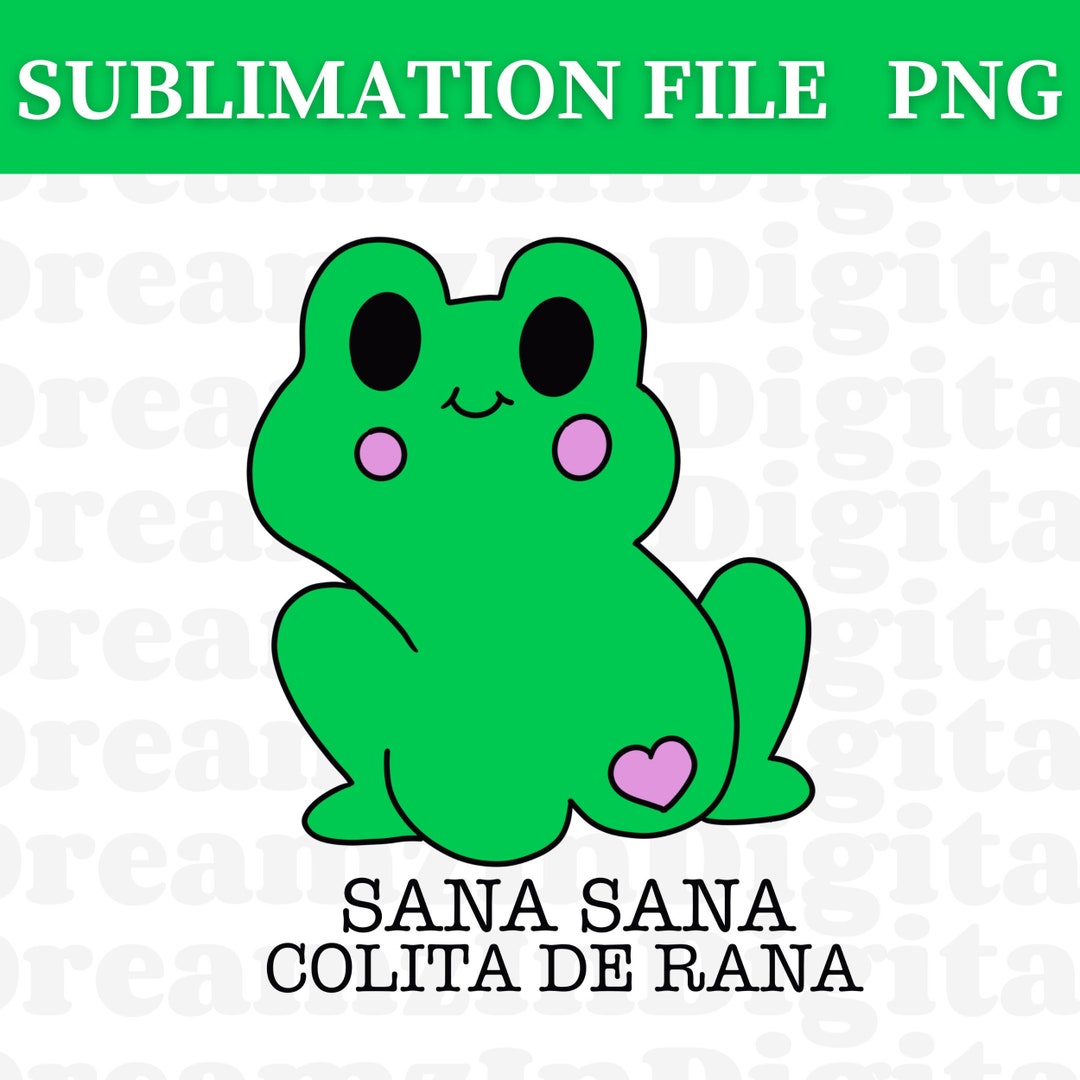 Sana Sana Colita De Rana PNG, Sana Sana Badge Png, Sublimation Design ...
