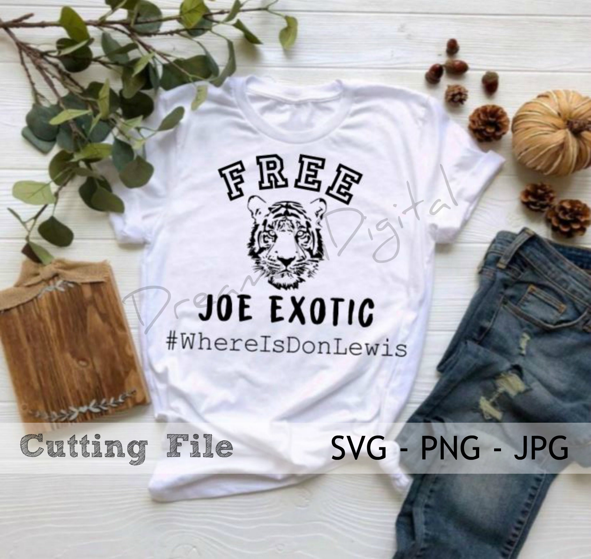 Free Joe Exotic Shirt Svg Joe Exotic Svg Where is Don Lewis | Etsy