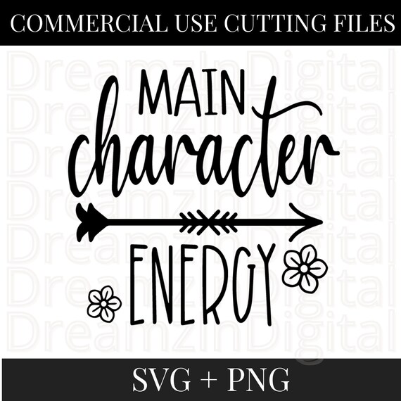 Main Character Energy Svg Main Character Energy Png - Etsy
