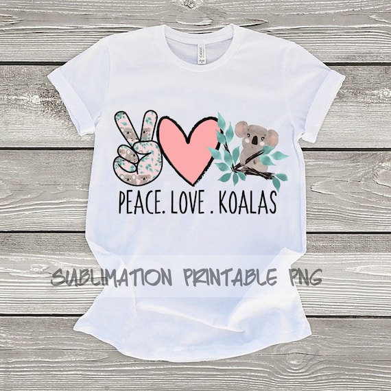 Peace Love Koalas Sublimation Design Sublimation Design - Etsy