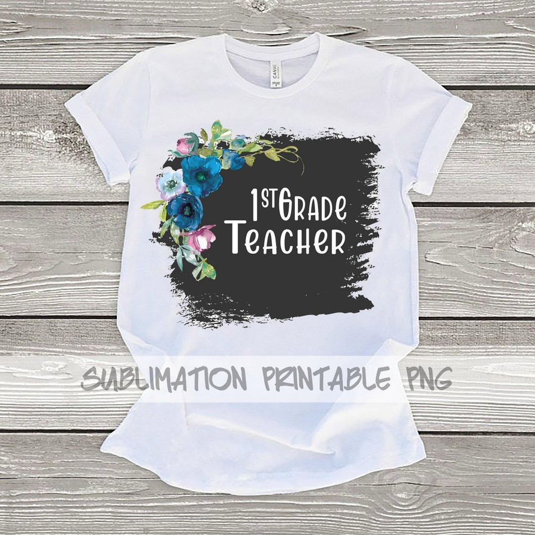 1st Grade Teacher Png, Sublimation Design, Digital Download, 1st Grade ...