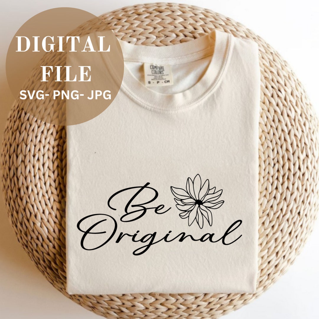 Be Original SVG, Be You Svg, Teen Svg,motivational Svg, Self Care Svg ...