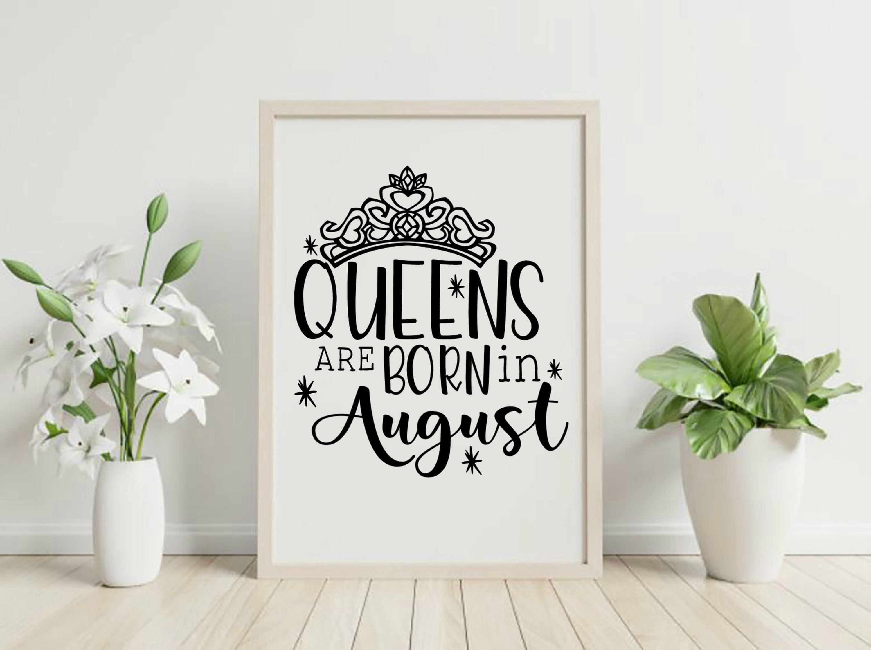 Queens Are Born in August SVG August Birthday SVG Birthday - Etsy