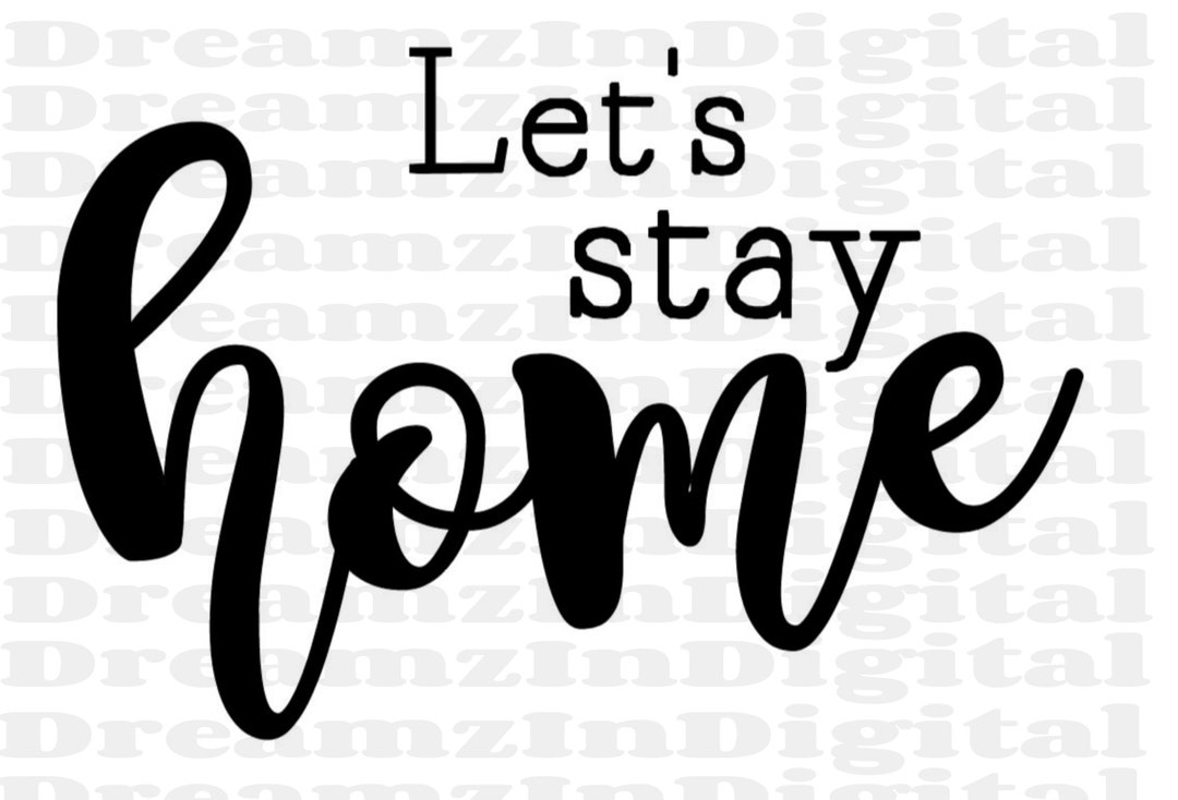 Let's Stay Home SVG, Social Distancing SVG, Stay Home SVG, Quarantine ...