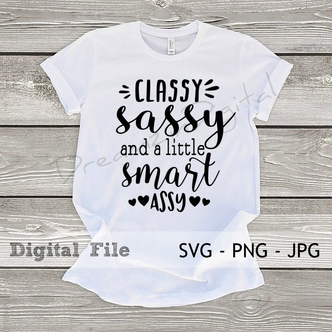 Classy Sassy and a Bit Smart Assy Svg Svg File for Cricut | Etsy