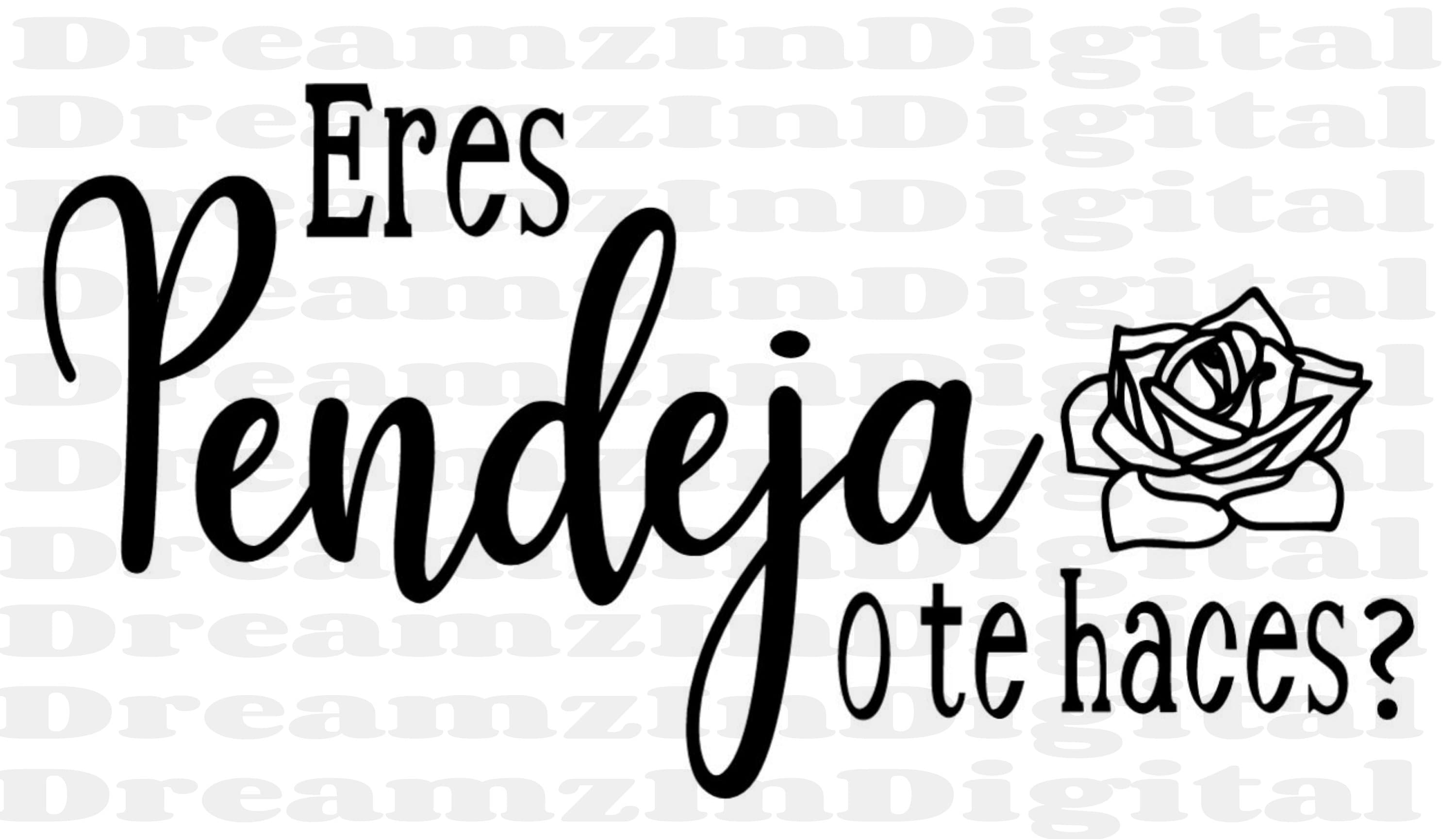 Eres Pendeja O Te Ases svg Funny Spanish Quote Pendeja | Etsy