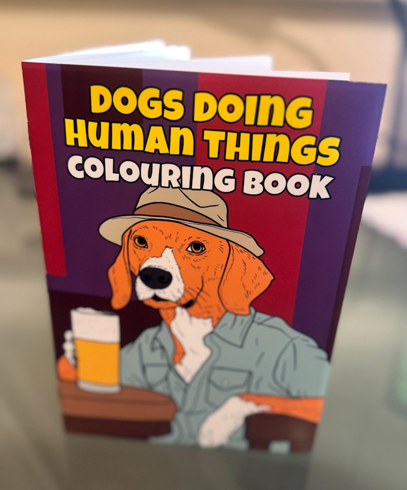 Funny Dogs Doing Human Things Colouring Book, Quirky Activity Book (A5 ...