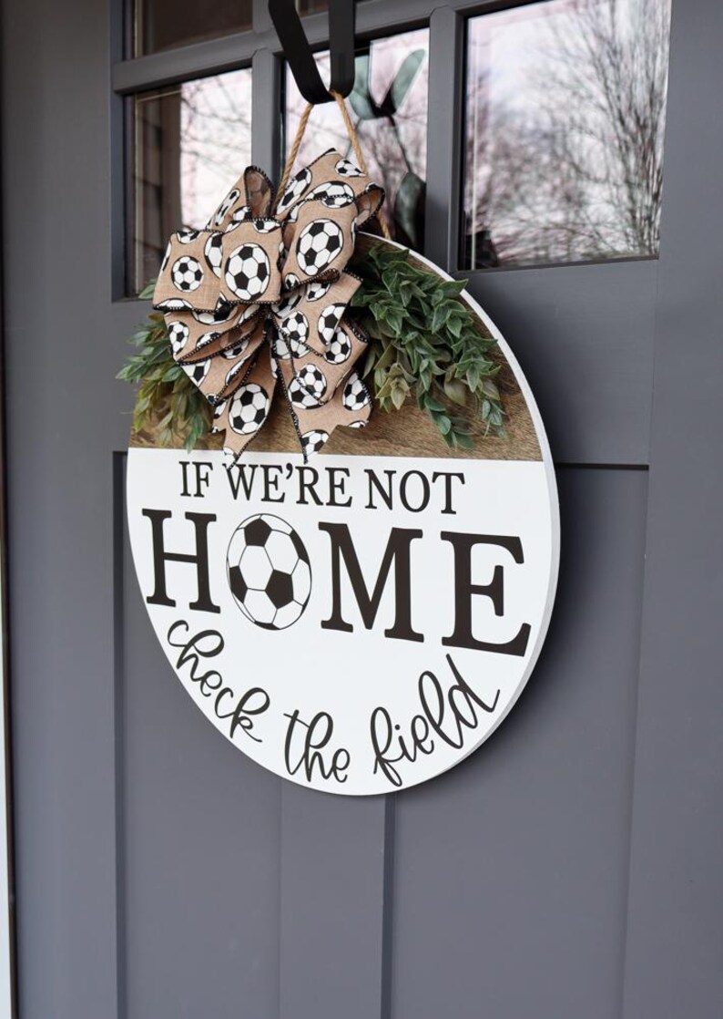 Soccer Welcome Sign | Soccer Wreath | If We're Not Home Check the Field ...