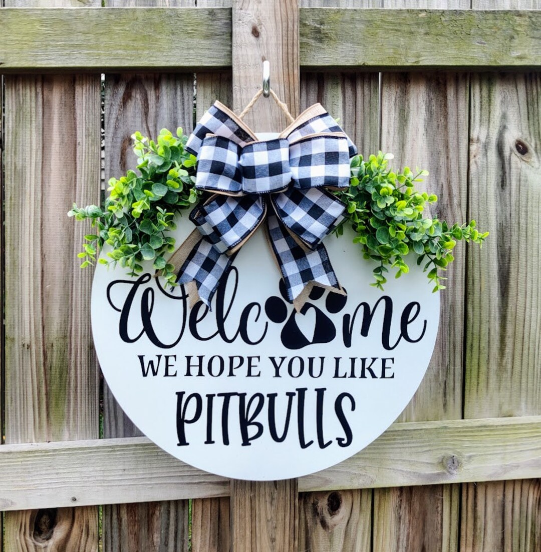 Pitbull Welcome Sign Front Door Decor Pitbull Door Hanger Hope You Like ...