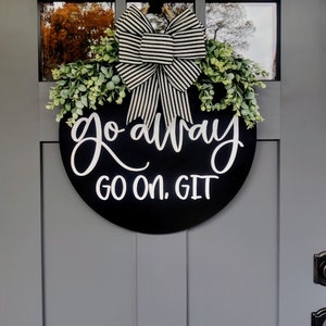 Front Door Decor Door Wreath Go Away Go on Git Door Hanger Funny ...