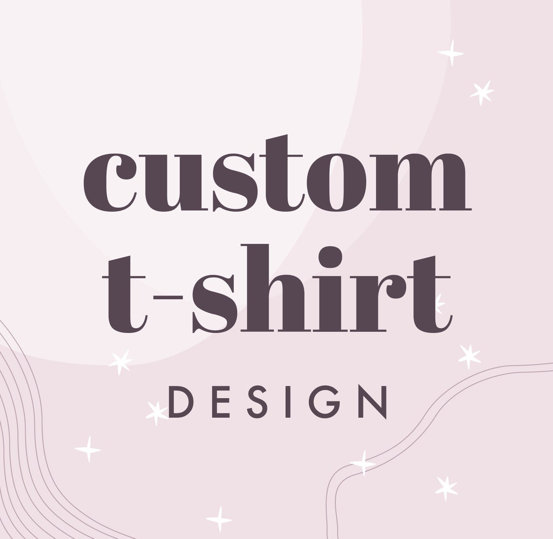 Custom Tshirt Design, Custom Shirt Apparel Design, Personalized Shirt ...