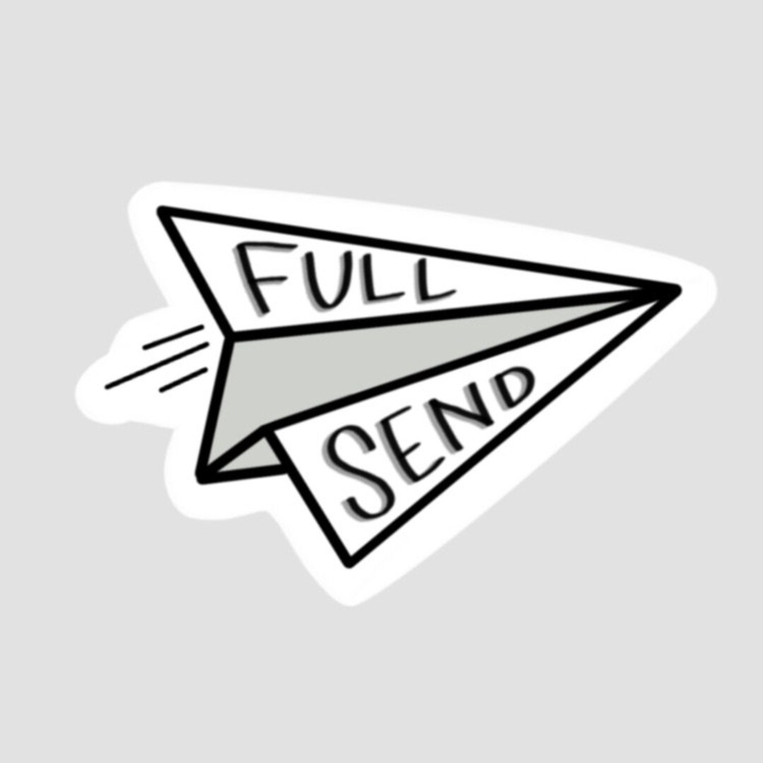 Full Send Sticker - Etsy