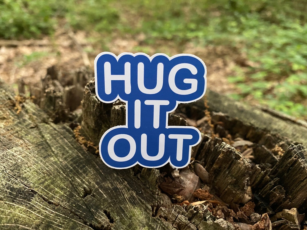 Hug It Out Sticker Hug It Out Hug It Out Bitch the Office - Etsy