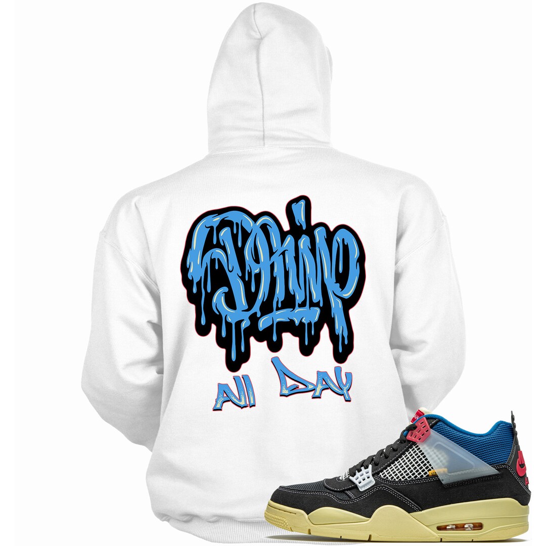 Drip All Day Hoodie Made to Match Jordan 4 Retro Union off Noir - Etsy
