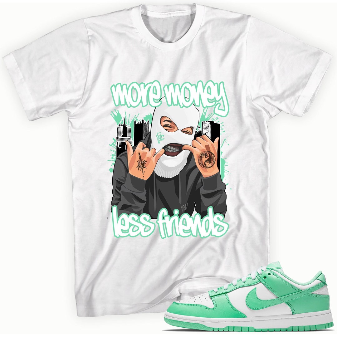 More Money Less Friends Made to Match Dunks Green - Etsy