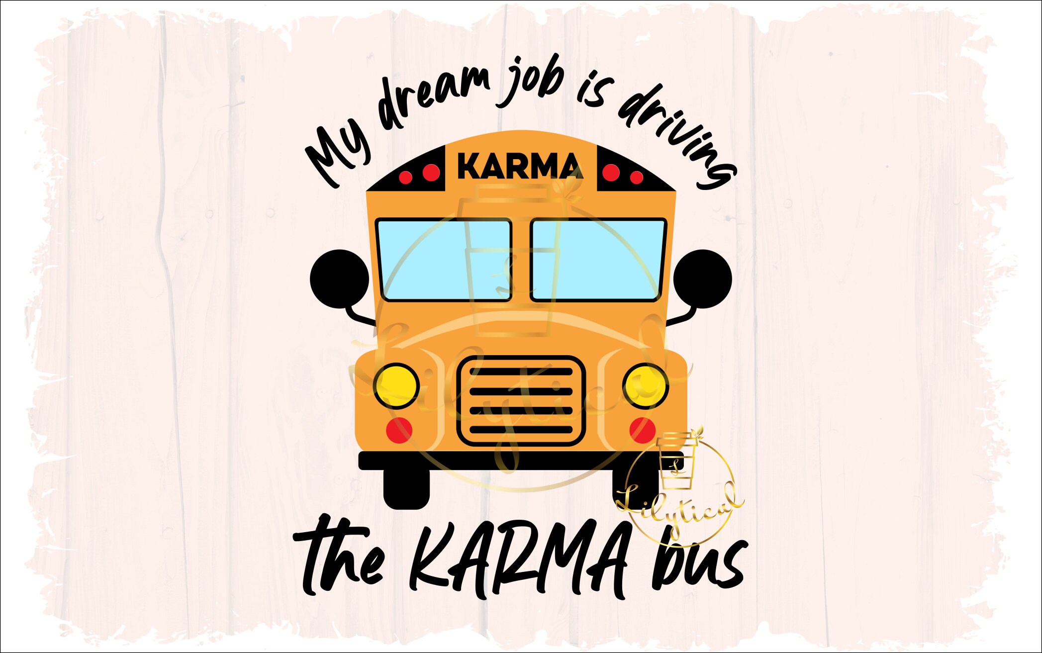 My dream job is driving the karma bus svg / cutfile cricut | Etsy