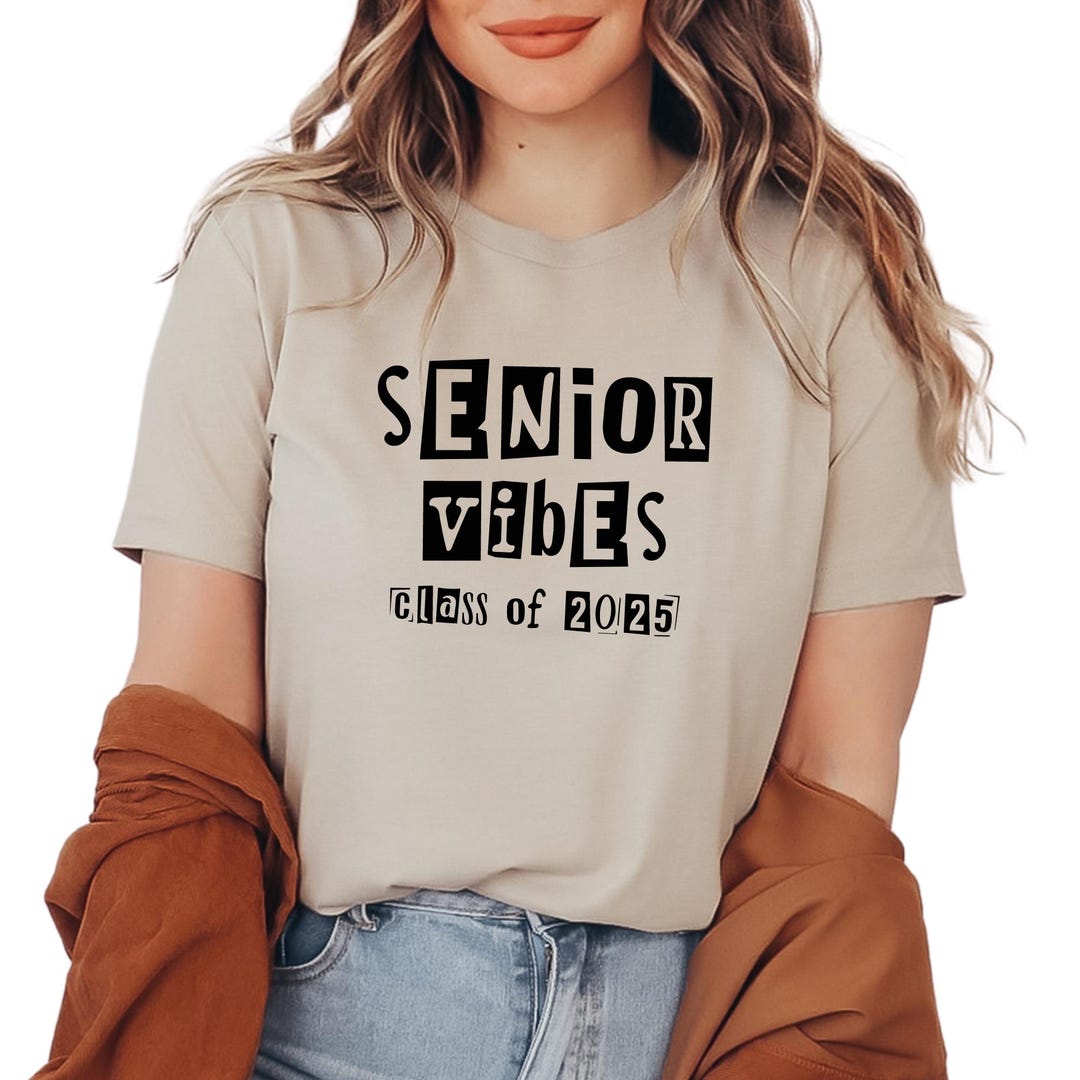Senior Vibes 2025 Shirt, Class of 2025 Shirt, Back to School Shirt ...