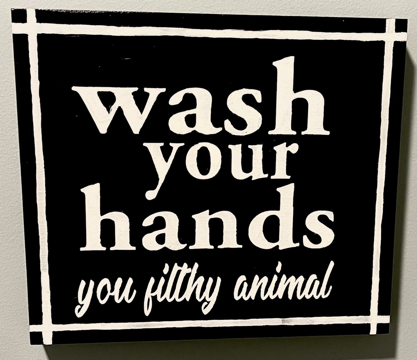 Wash Your Hands You Filthy Animal Sign - Etsy