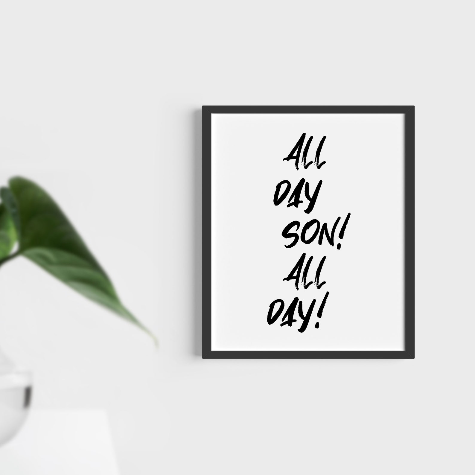 All Day Son! All Day! New Girl Quote, Schmidt Quote, Printable Wall Art ...