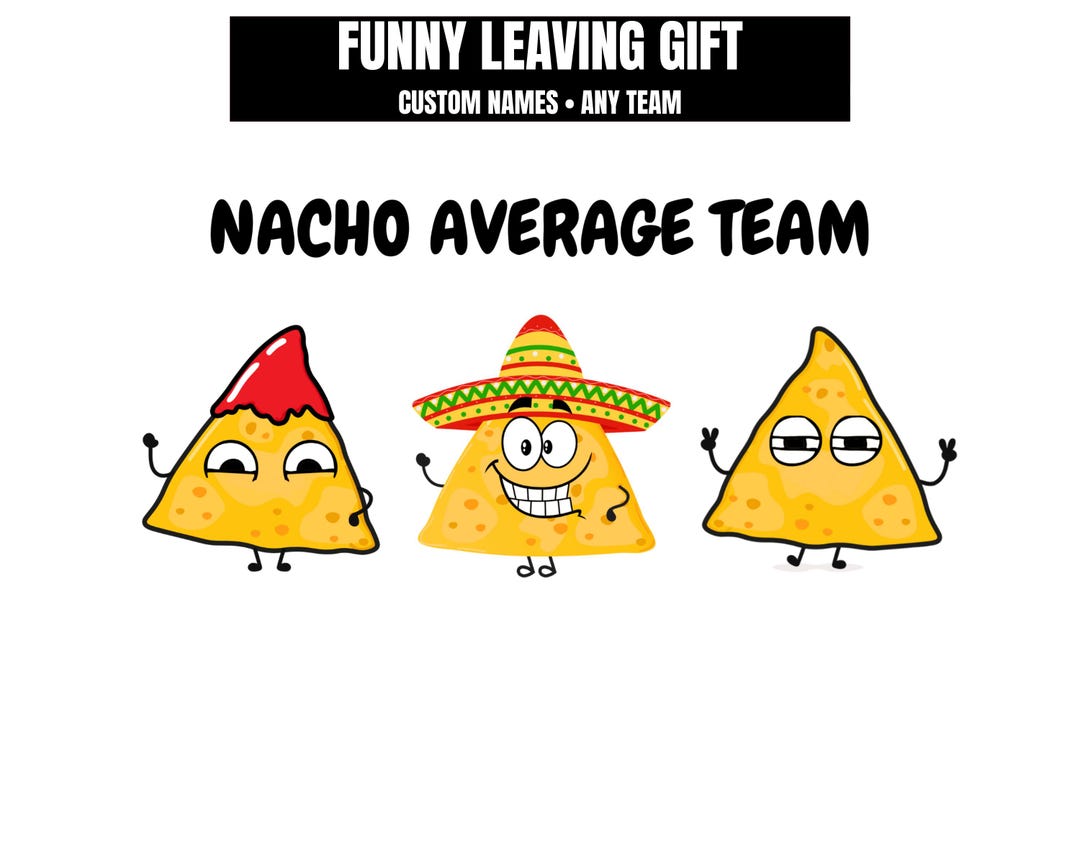 Nacho Average Team Printable • Funny Coworker Gift • Team Gift • Staff ...