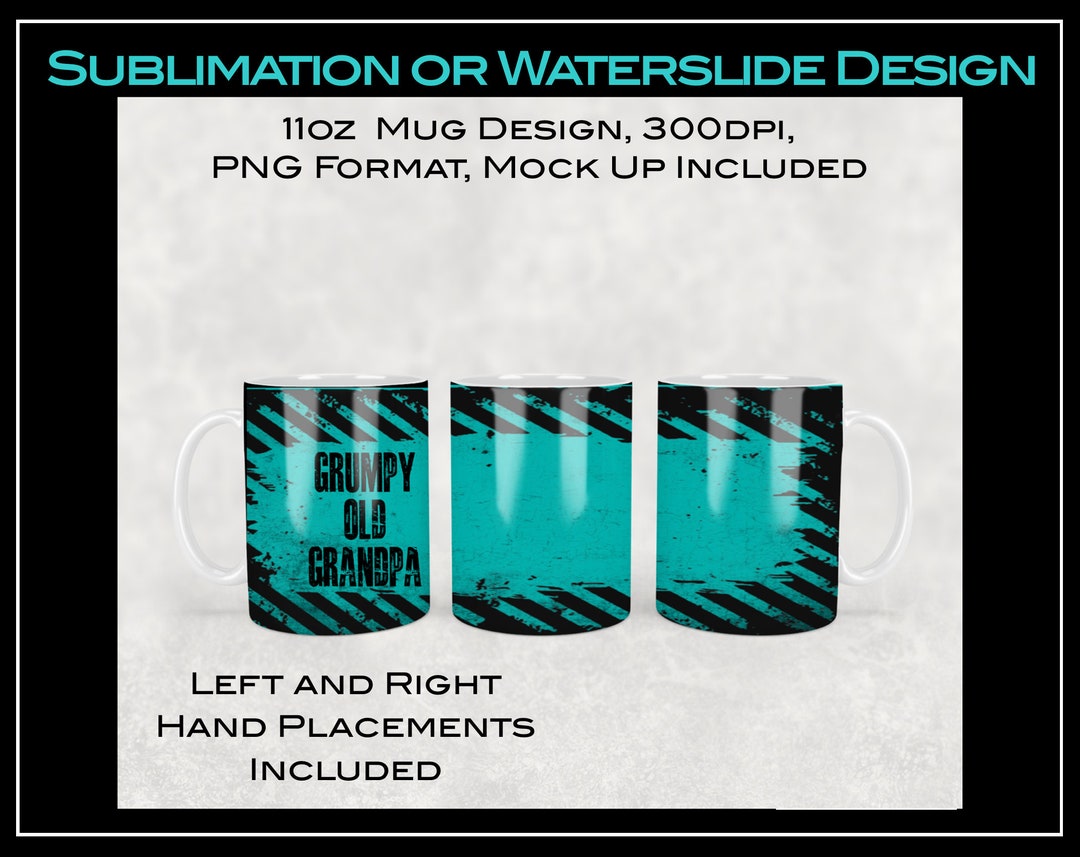 Grumpy Old Grandpa Turquoise Warning Grunge 11oz Mug Wrap, Sublimation ...