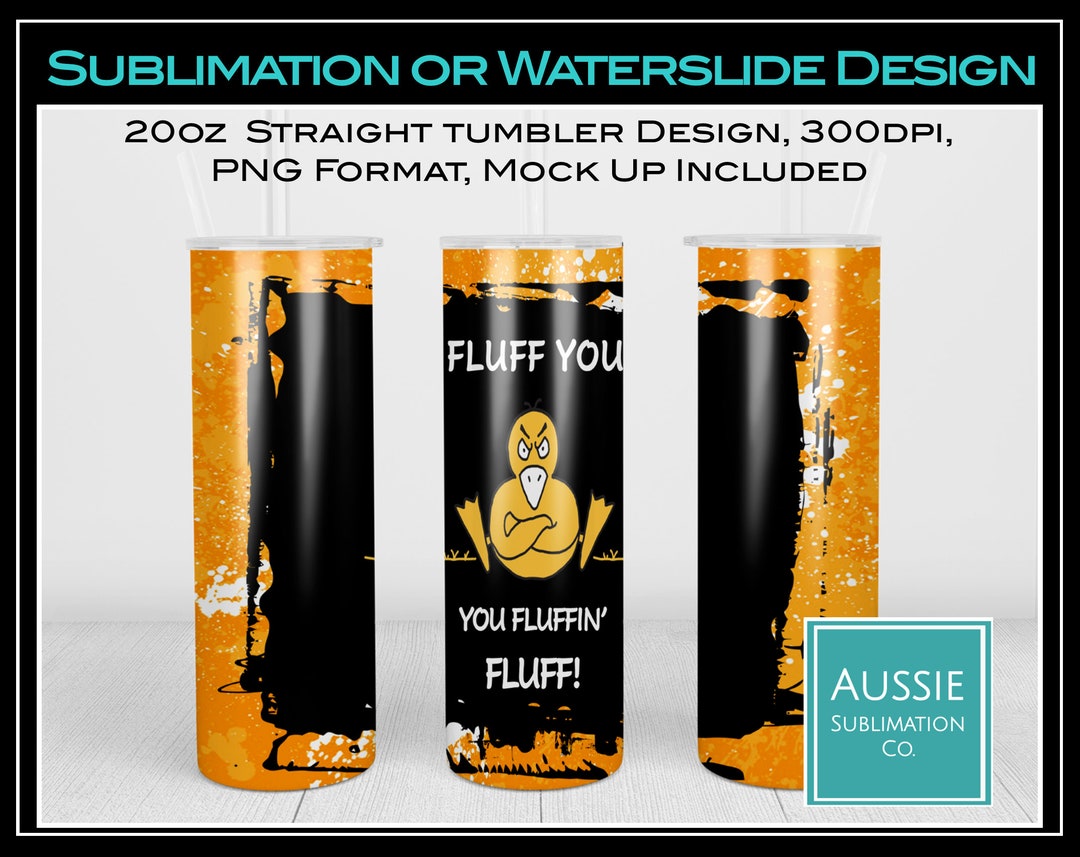 FLUFF You, You Fluffin Fluff Funny Quote F Word 20oz Skinny Tumbler ...