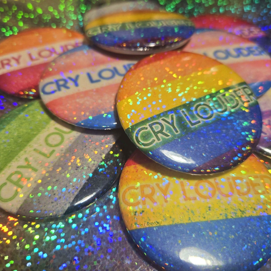 Cry Louder | Pride Buttons | 2.5in - Etsy