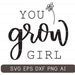 You Grow Girl SVG, Plant Lover SVG, Feminist SVG, Encouragement Svg ...