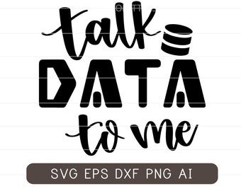 Talk Data to Me SVG Cut File - Etsy