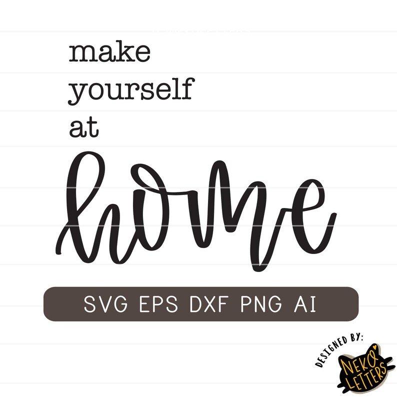 Make Yourself at Home Svg, Make Yourself at Home Print, Guest Room Svg ...