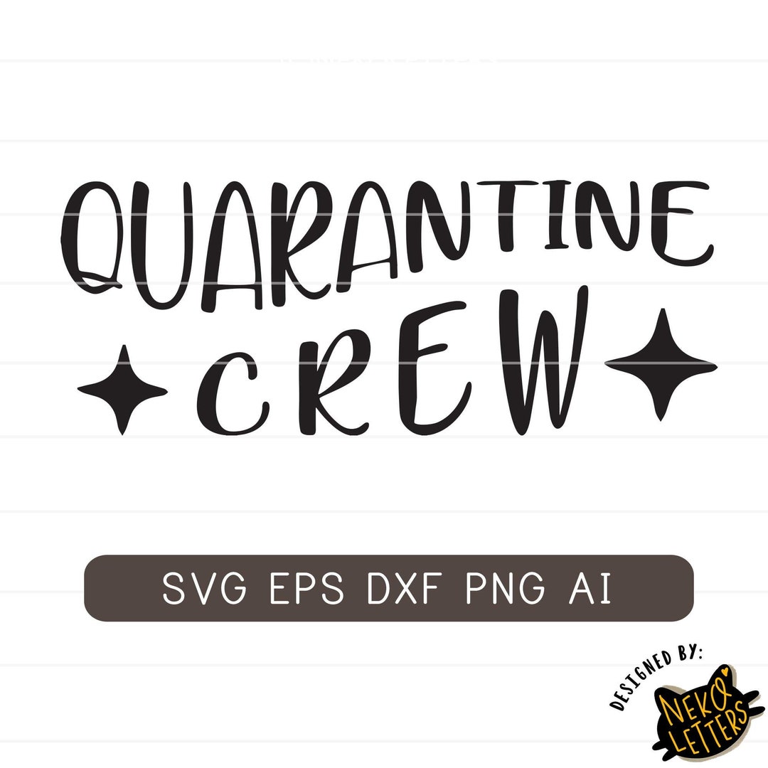 Quarantine Crew Svg, Quarantine Svg, Quarantine Shirt Cut File, Stay at ...