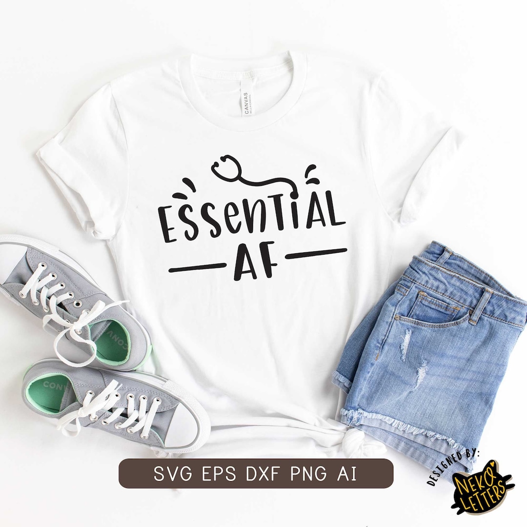 Essential AF Svg, Quarantine Svg, Nurse Svg, Healthcare Worker Svg ...