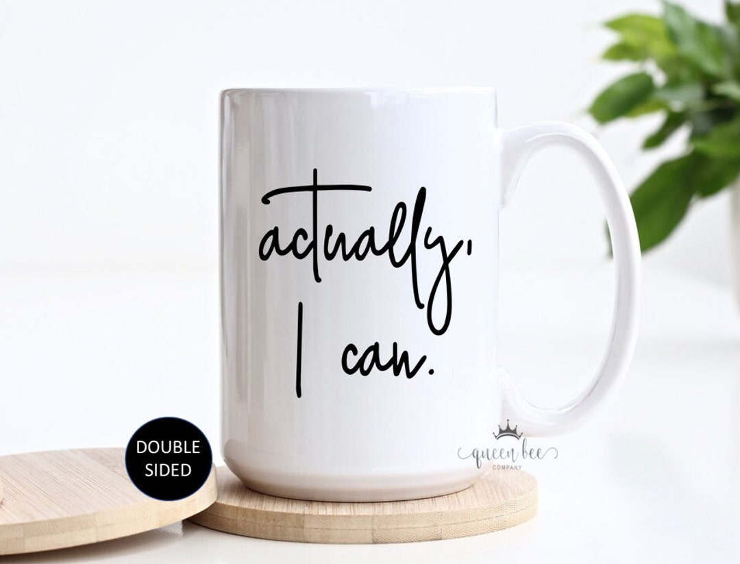 Actually I Can Mug Girl Boss Mug Inspirational Mugs for Women ...