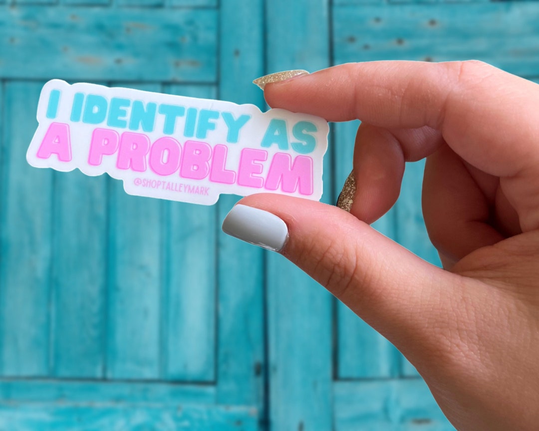 LGBT Sticker I Identify as A Problem Sticker Pronouns - Etsy