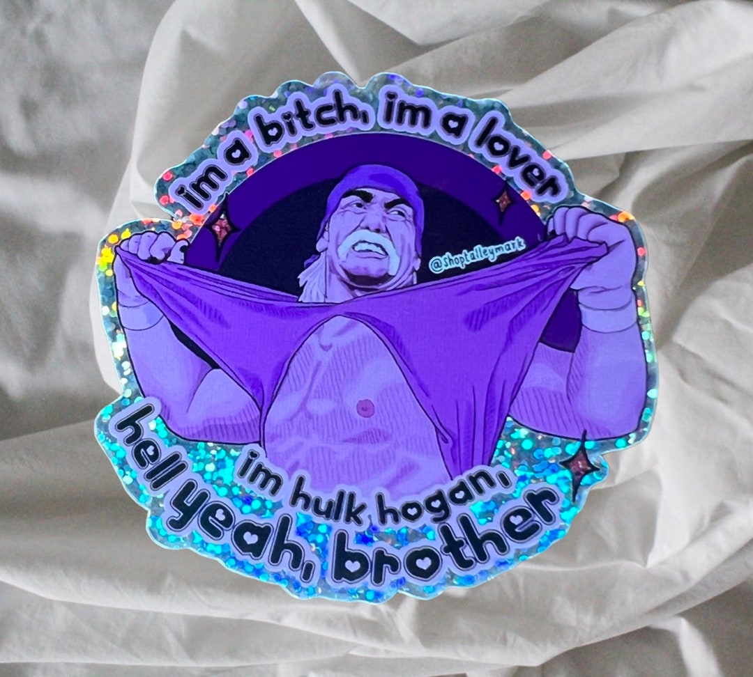 Hulk Hogan Vinyl Sticker Hell Yeah Brother Sticker Funny Stickers Glitter Stickers