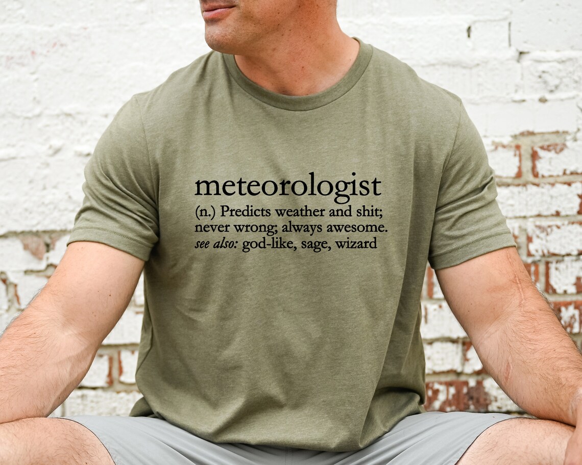 Meteorologist Definition Shirt: Funny Weather Graphic Tee, Gift for ...