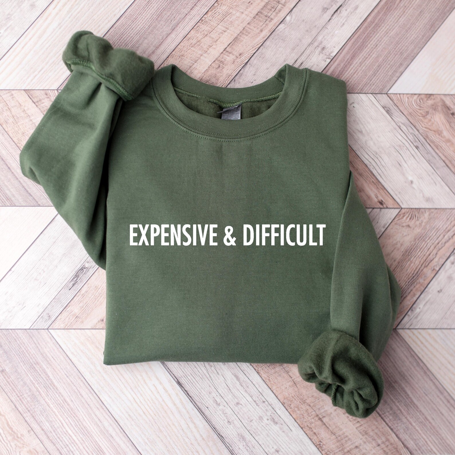Expensive and Difficult Sweatshirt: Funny Sassy Quote Crewneck ...