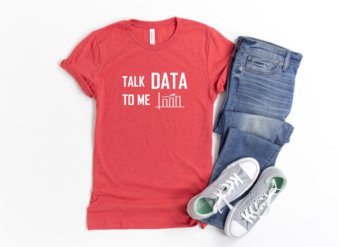 Talk Data to Me Shirt, Statistician Nerd T-shirt, Data Analyst Shirt ...