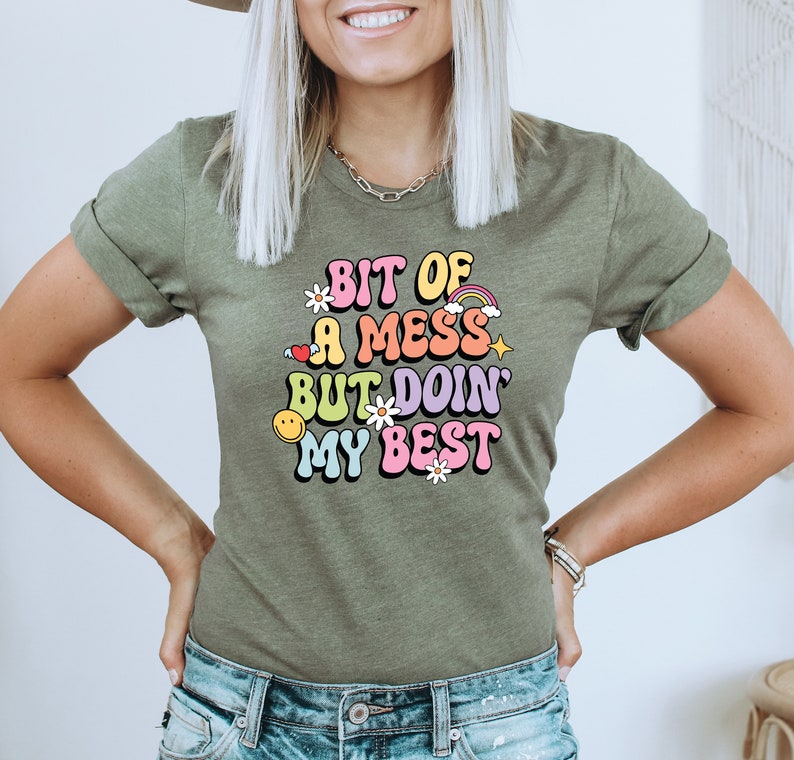 Funny Mom Shirt: A Bit of a Mess Graphic Tee, Mental Health ...