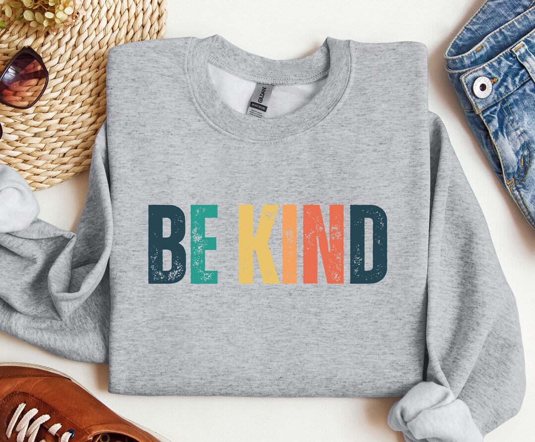 Be Kind Sweatshirt: Colorful Choose Kindness Teacher Crewneck, Positive ...
