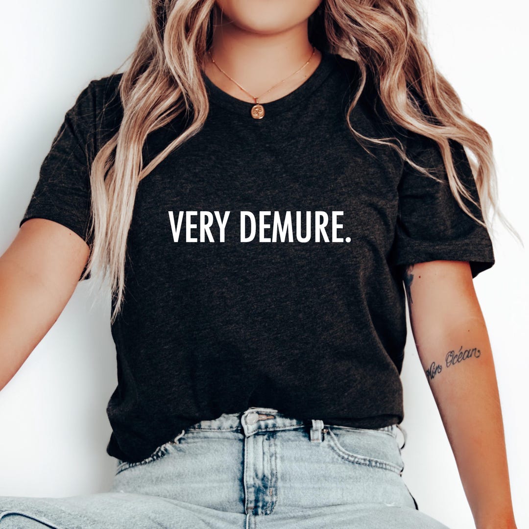 Very Demure Shirt, Demure Tshirt, Funny Gifts for Demure Girls Women ...